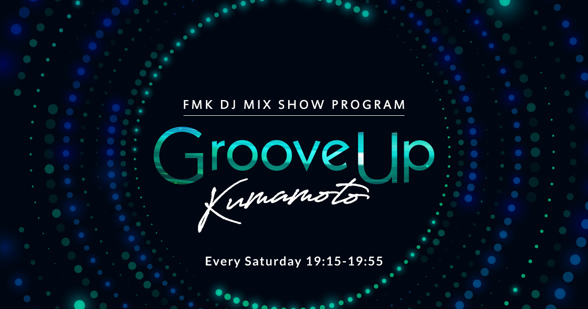 Groove Up Kumamoto ｜ FMK
